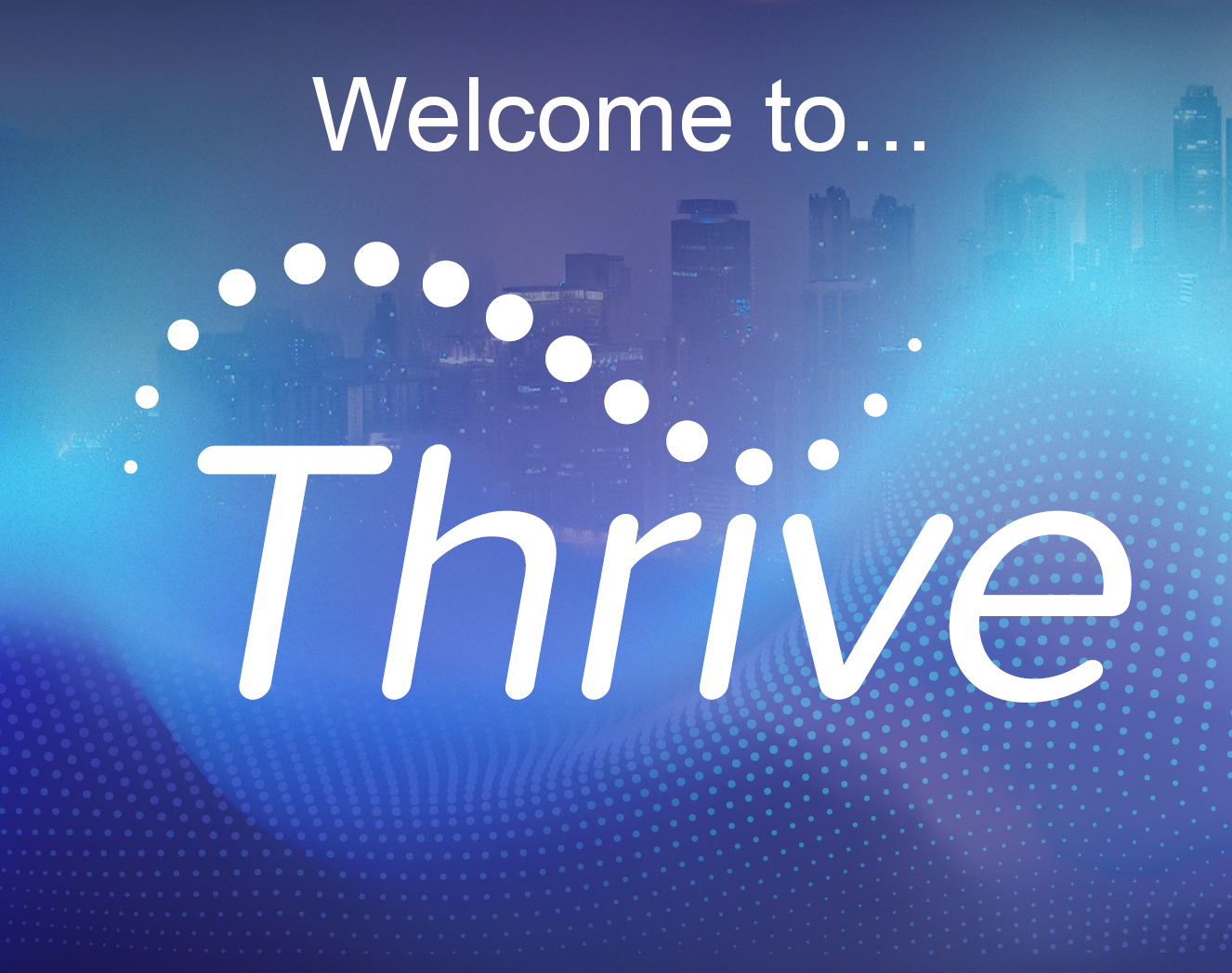 Welcome to Thrive! - Thrive